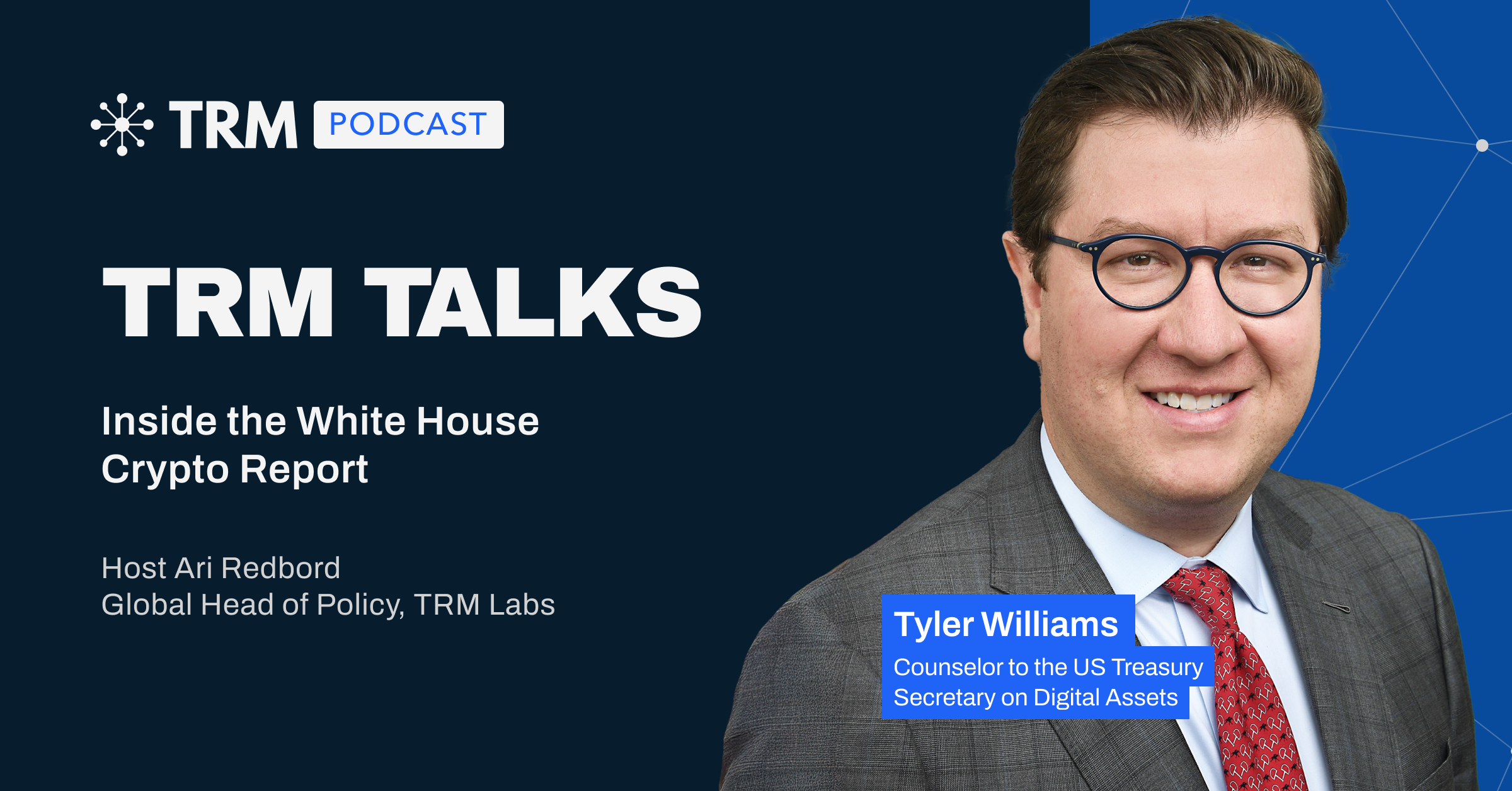 Inside the White House Crypto Report with Treasury Digital Assets Lead Tyler Williams
